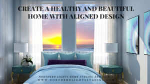 Create a Healthy and Beautiful Home with Aligned Design | Northern ...
